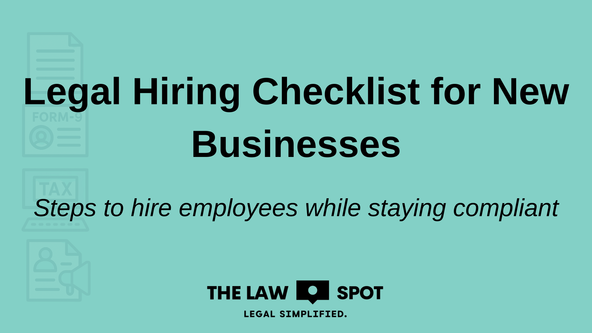 How to Legally Hire Employees for Your New Business